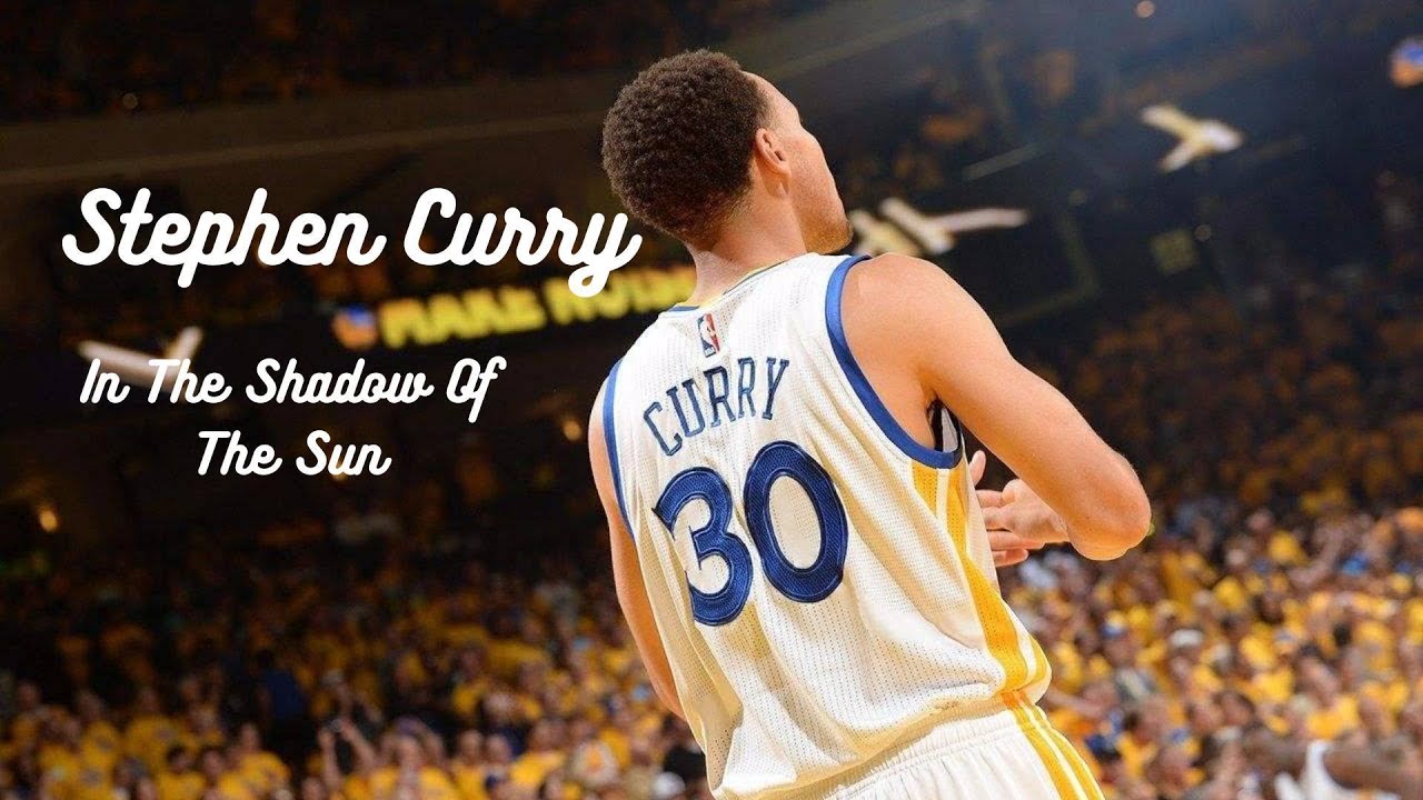 Stephen Curry-In The Shadow of The Sun - YouTube