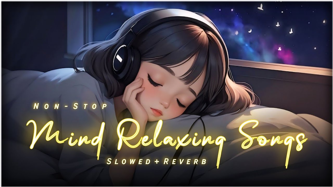 Unstoppable Mind Fresh Mashup | Mind Relaxing Songs | Non-Stop Love ...