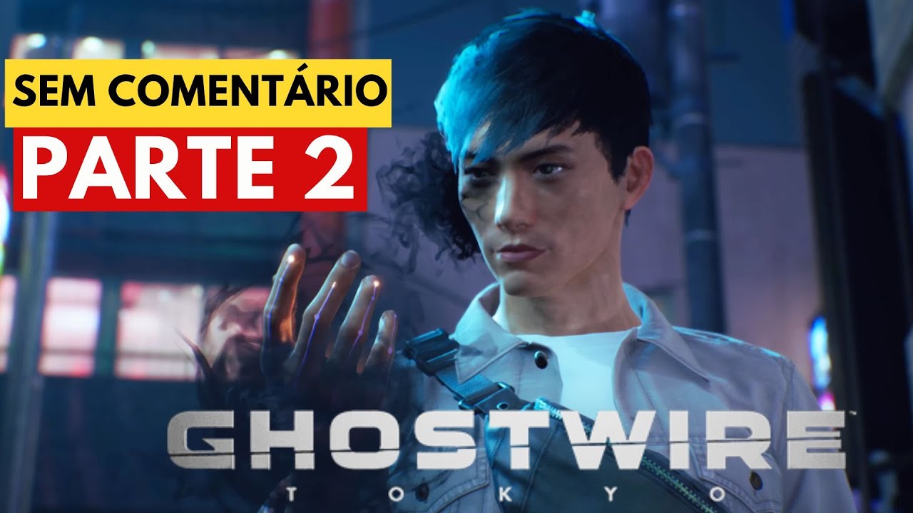 "Ghostwire: Tokyo - Parte 2 (4K) - YouTube