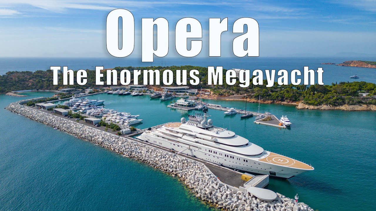 Opera Megayacht | The Enormous Yacht Docked In Vouliagmeni Astir Marina ...