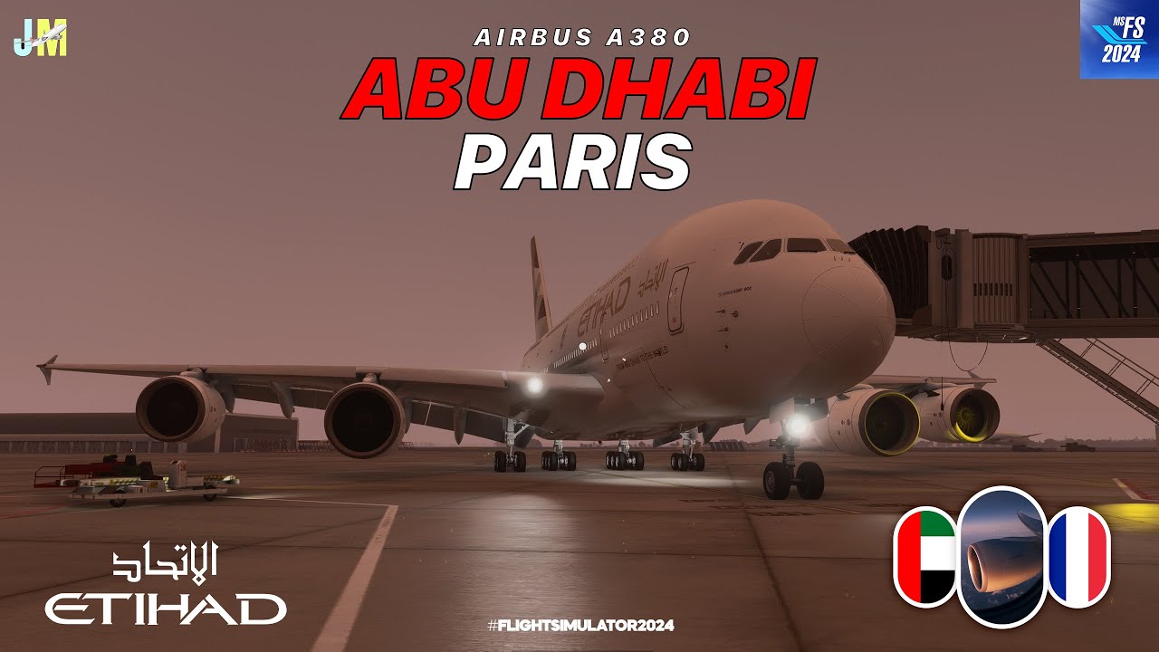 Abu Dhabi to Paris on Etihad's Airbus A380 | XBOX Flight Simulator 2024 ...