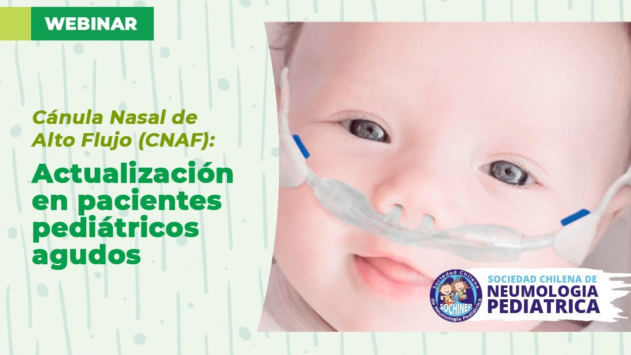 WEBINAR "CANULA NASAL DE ALTO FLUJO (CNAF): ACTUALIZACIÓN EN PACIENTES ...