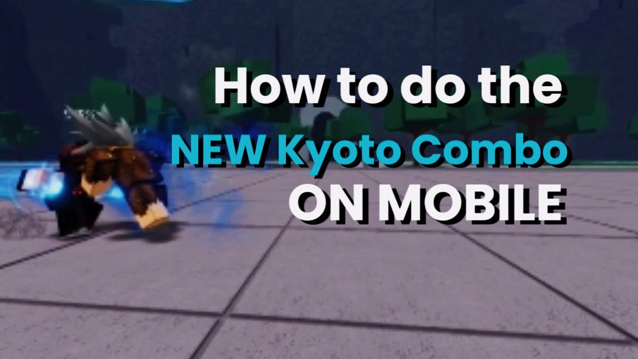 How To Do The NEW Kyoto Combo ON MOBILE - YouTube