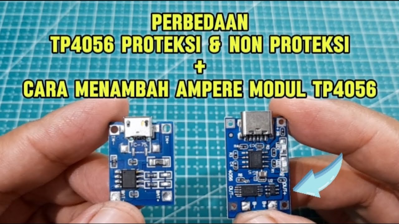 Ini dia perbedaan modul Tp4056 proteksi dan non proteksi + cara ...