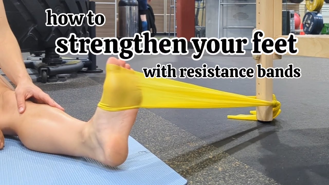 How to Strengthen Your Feet with Resistance Bands #anklemobility # ...