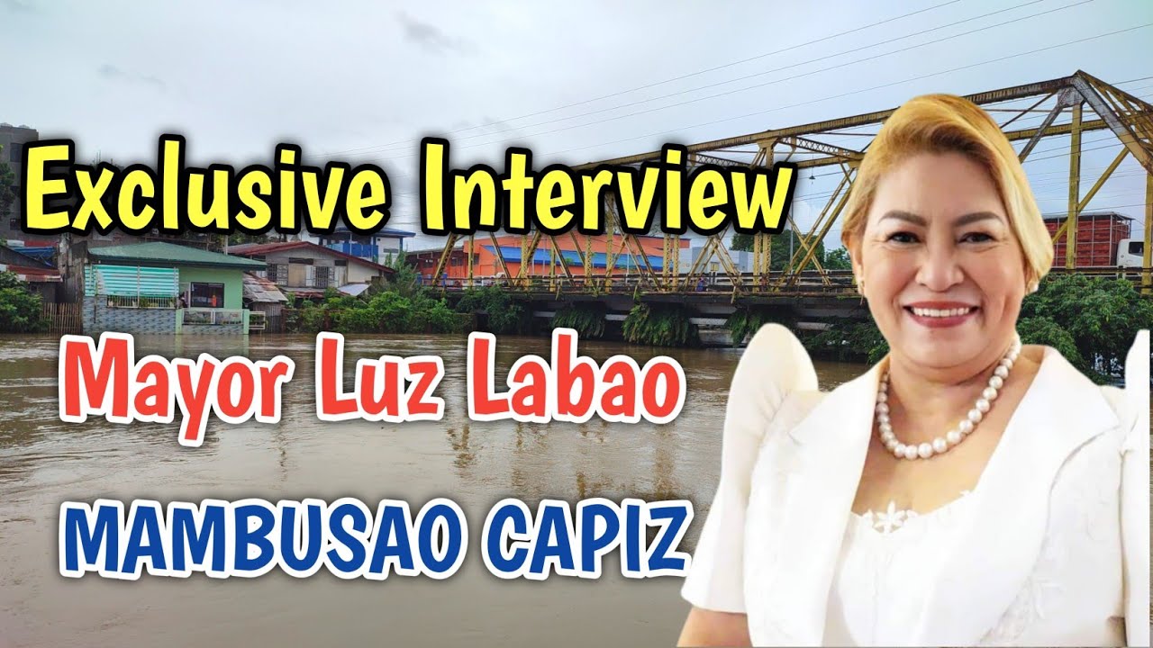 MAMBUSAO CAPIZ | EXCLUSIVE INTERVIEW WITH MAYOR LUZ LABAO LAGAY NG ILOG ALAMIN | MAMBUSAO RIVER ...