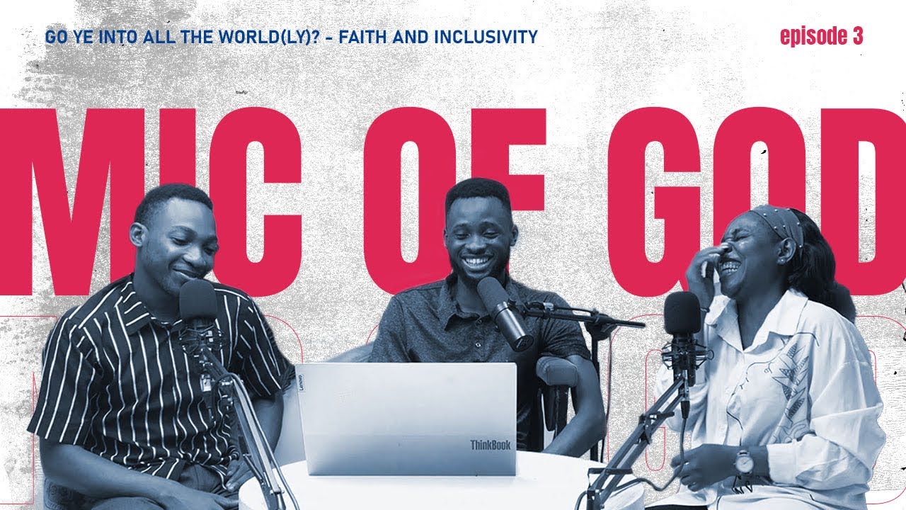GO YE INTO ALL THE WORLD(LY)? | THE MIC OF GOD EPISODE 3 | EBUKA MIC ...