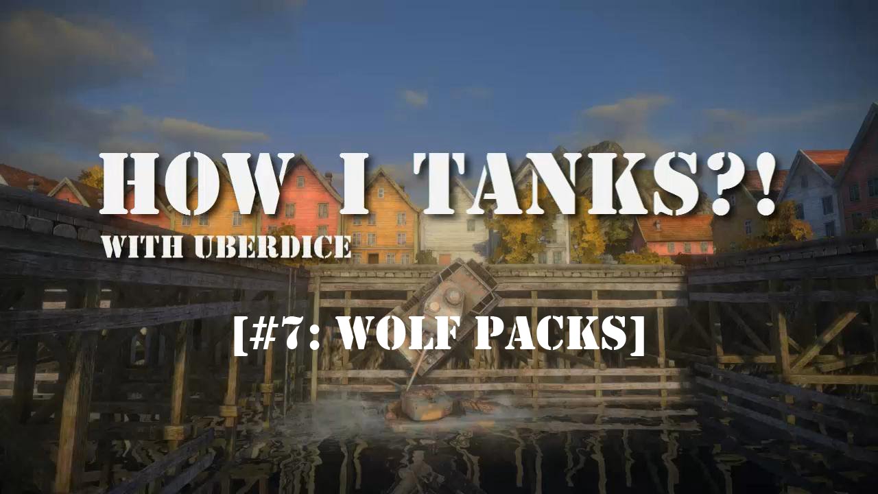 HOW I TANKS?! #7: Wolf Pack Tactics - YouTube