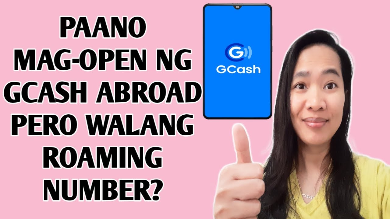 PAANO MAG-OPEN NG GCASH ACCOUNT OFW ABROAD PERO WALANG ROAMING NUMBER ...