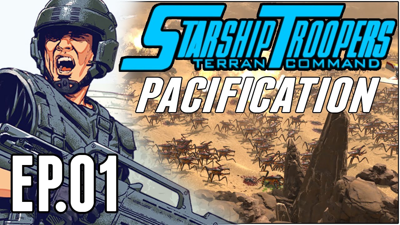 PACIFICATION - StarShip Trooper: Terran Command - Campaign Part 1 - YouTube