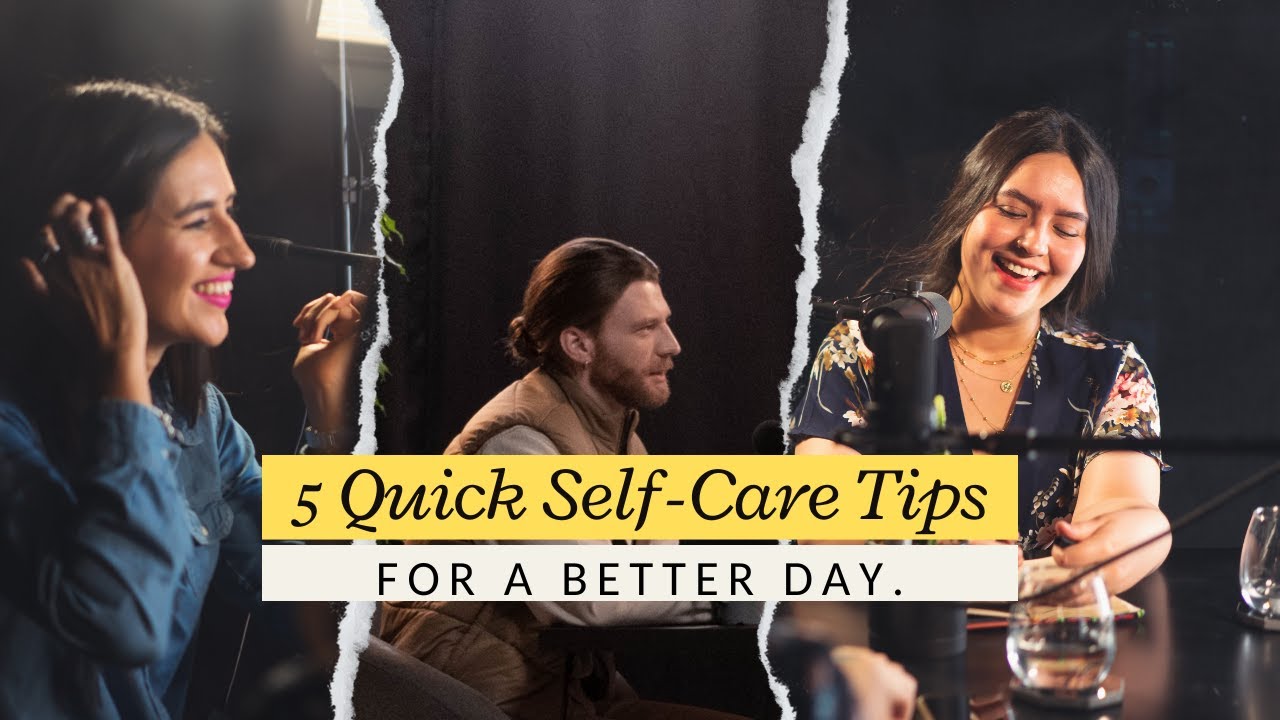 5 Quick Self-Care Tips for a Better Day - YouTube