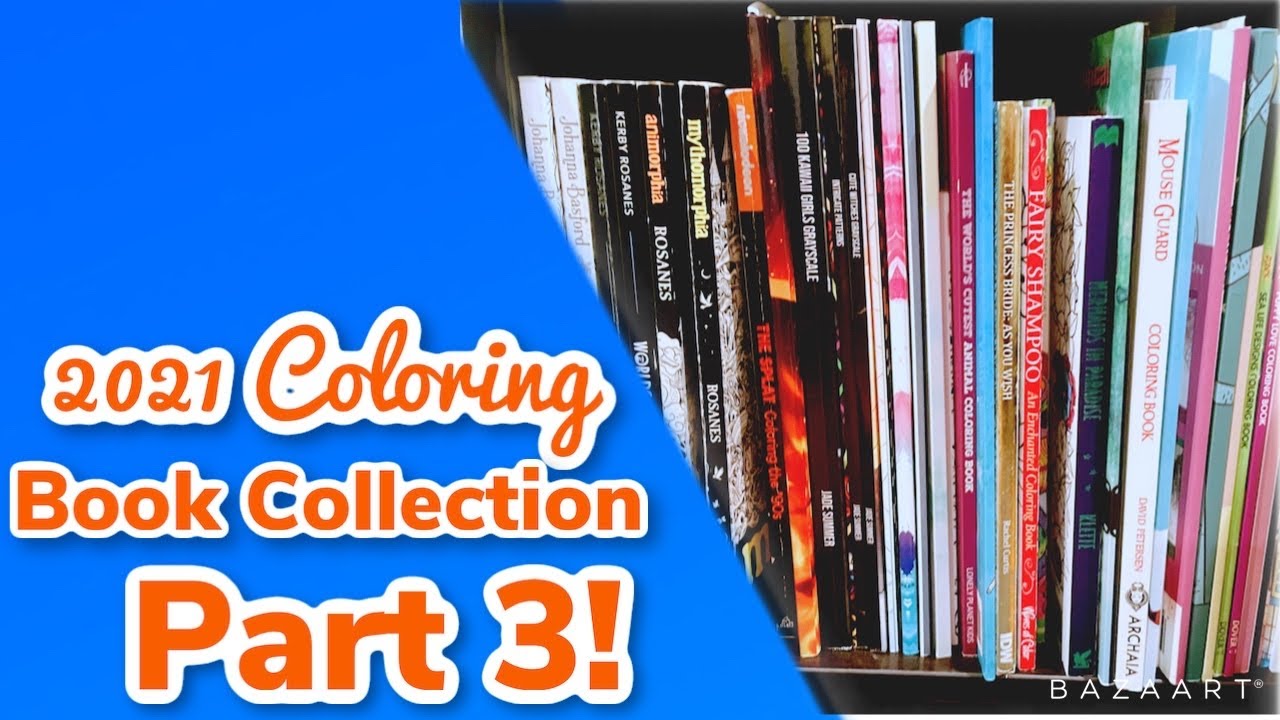 2021 Complete Coloring Book Collection and Finished Pages Part 3 - YouTube