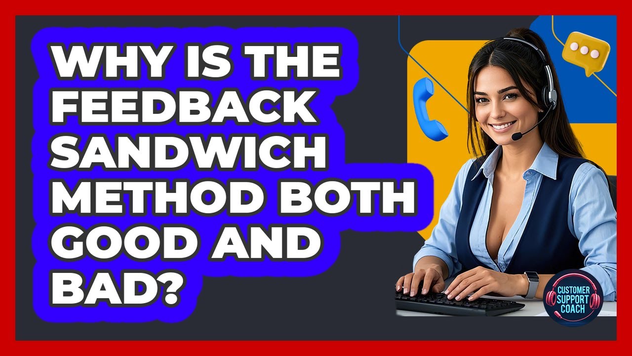 Why Is The Feedback Sandwich Method Both Good And Bad? - Customer ...