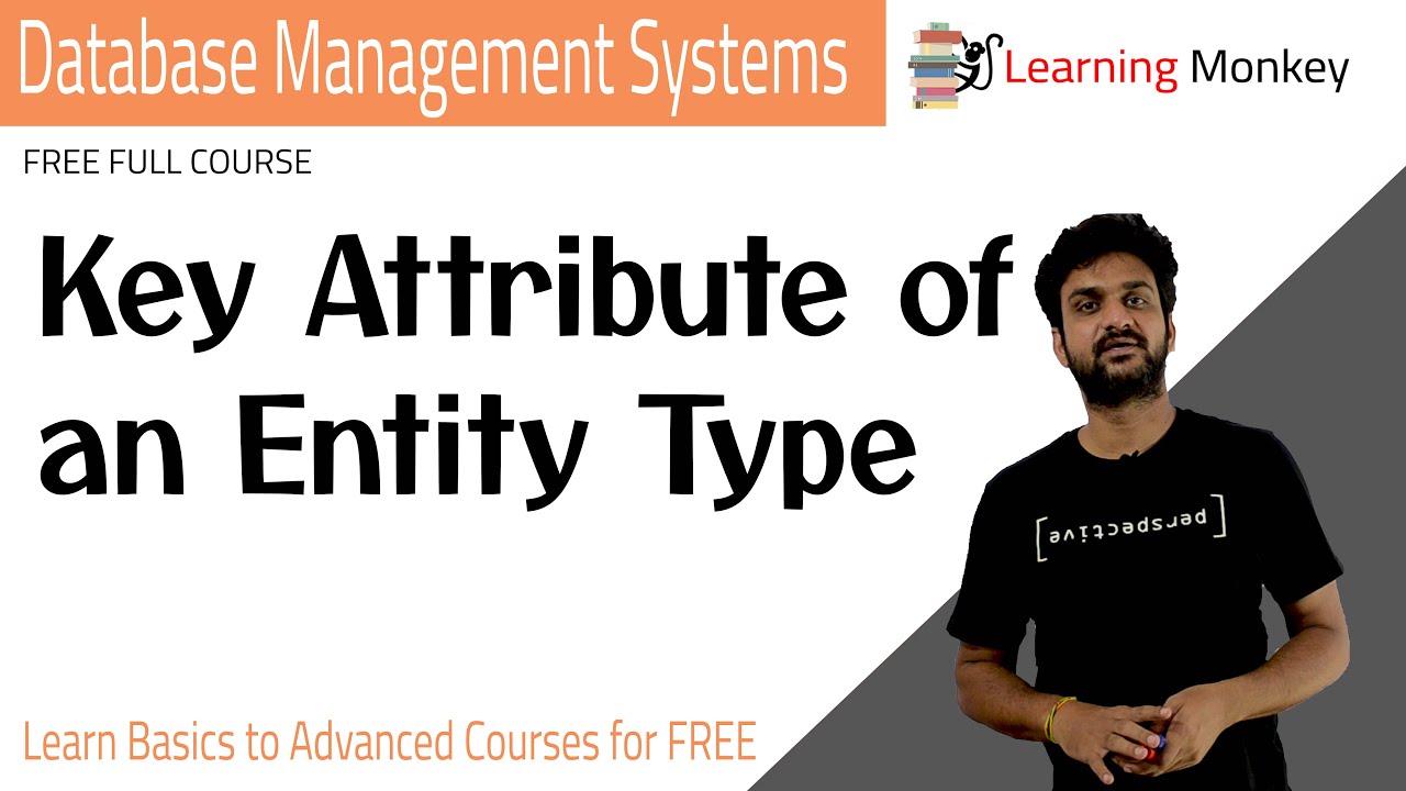 Key Attribute of an Entity Type || Lesson 10 || DBMS || Learning Monkey ...