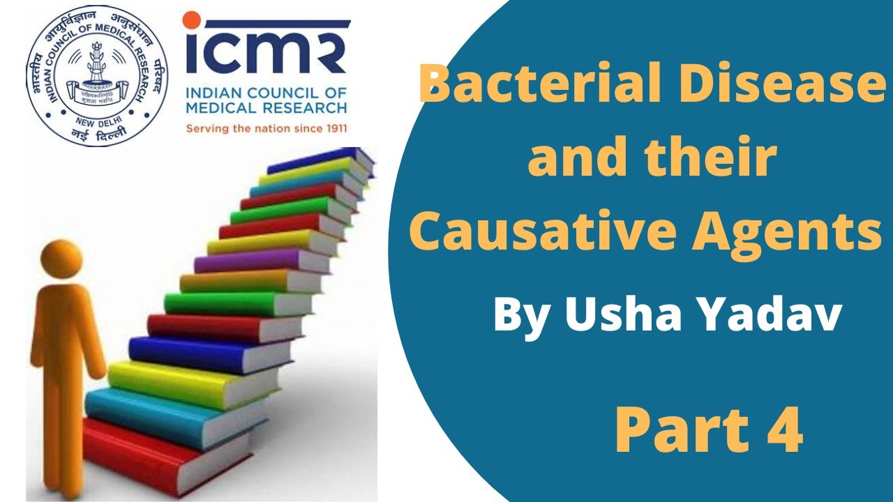 Bacterial Disease and their Causative Agents || Usha Yadav || #ICMR ...