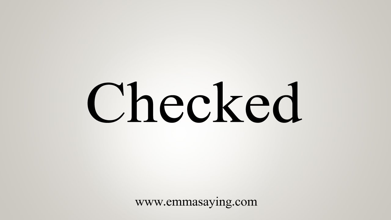 How To Say Checked YouTube how-to-say-checked-youtube