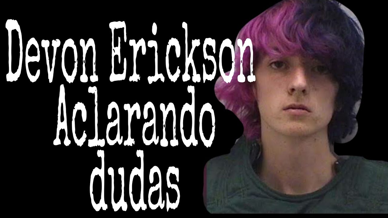 Devon Erickson Aclarando dudas - YouTube