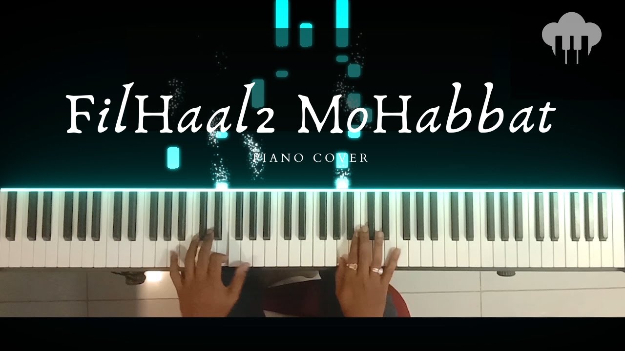 Filhaal 2 Mohabbat | Piano Cover | B Praak | Aakash Desai - YouTube