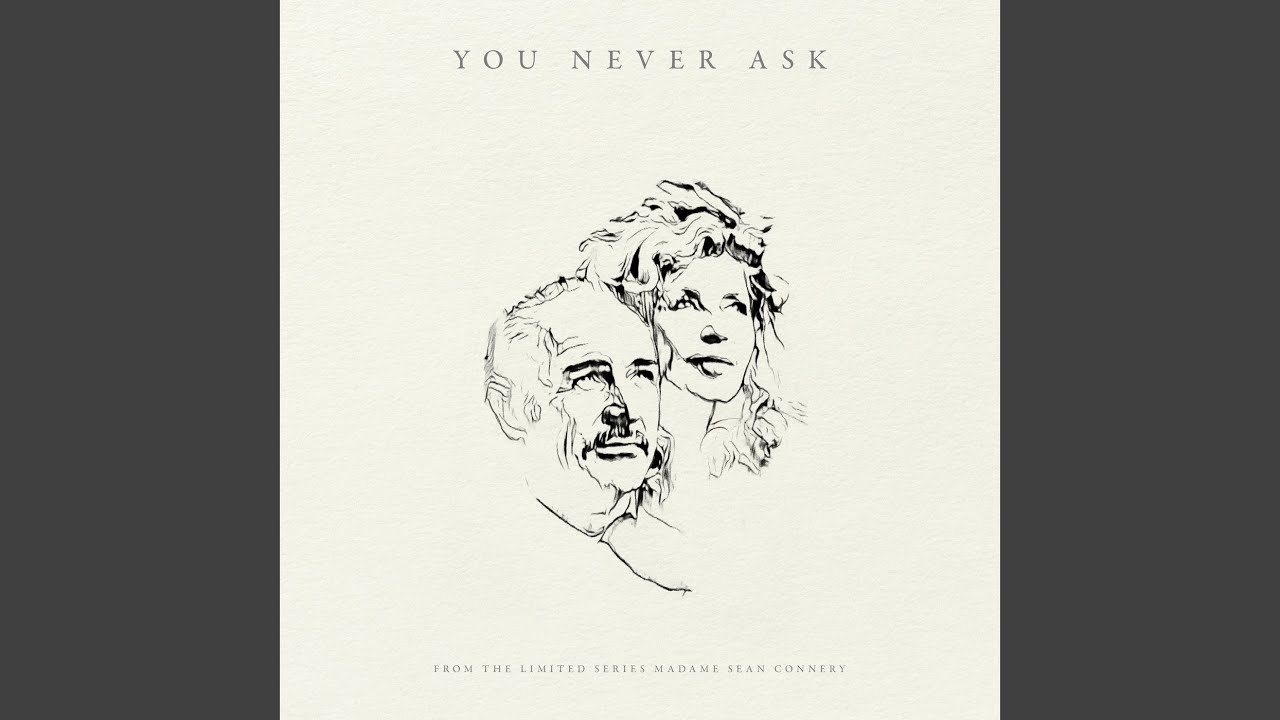 You Never Ask (from 'Madame Sean Connery') - YouTube