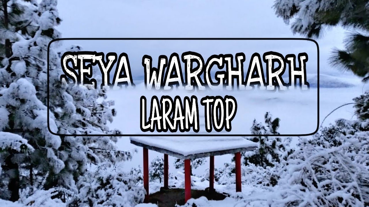 Laram Top Seya Wargharh ! Snow Fall ! Exploring Pakistan ! by Zeeshan ...
