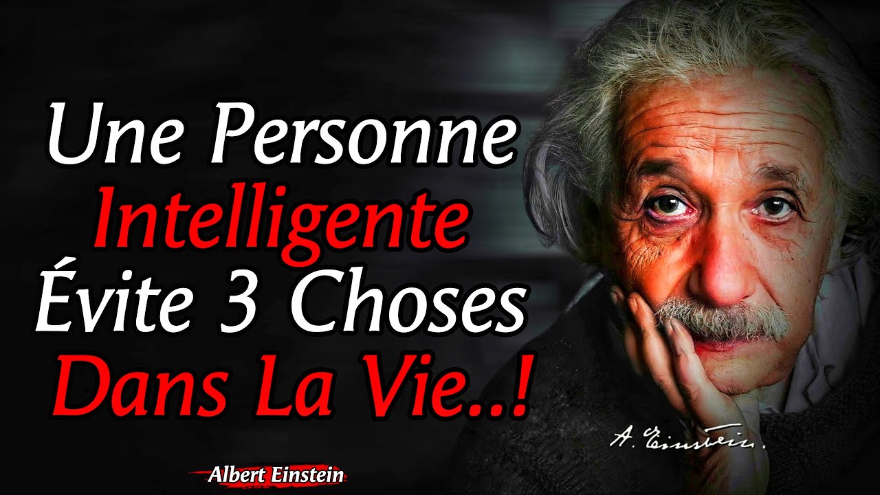 Une personne intelligente évite 3 choses dans la vie, tout d'abord ...
