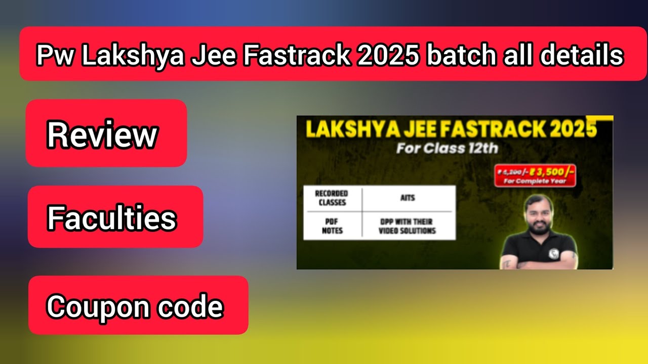 Pw Lakshya Jee Fastrack 2025 batch all details | Pw Lakshya Jee ...