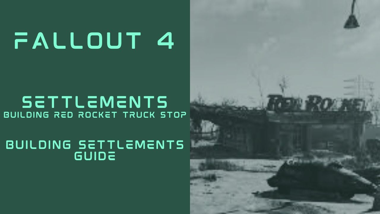 Fallout 4 | Settlements Walkthrough | Building Red Rocket Truck Stop ...