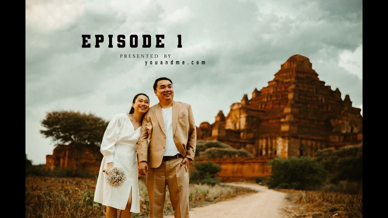 Bagan prewedding ( Episode 1 ) by YouandMe.com.portfolio - YouTube
