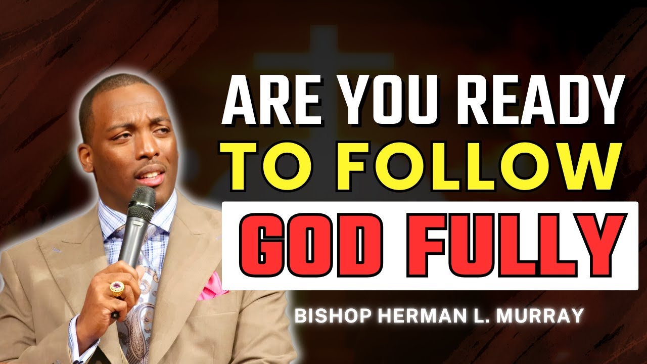 How to Truly Follow God and Submit to His Leadership | Bishop Herman ...