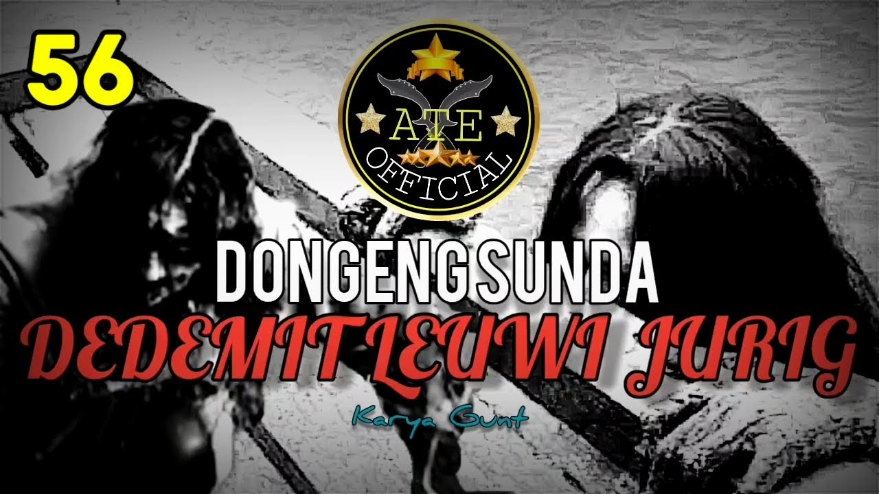 DONGENG SUNDA DEDEMIT LEUWI JURIG BAGIAN 56 - YouTube