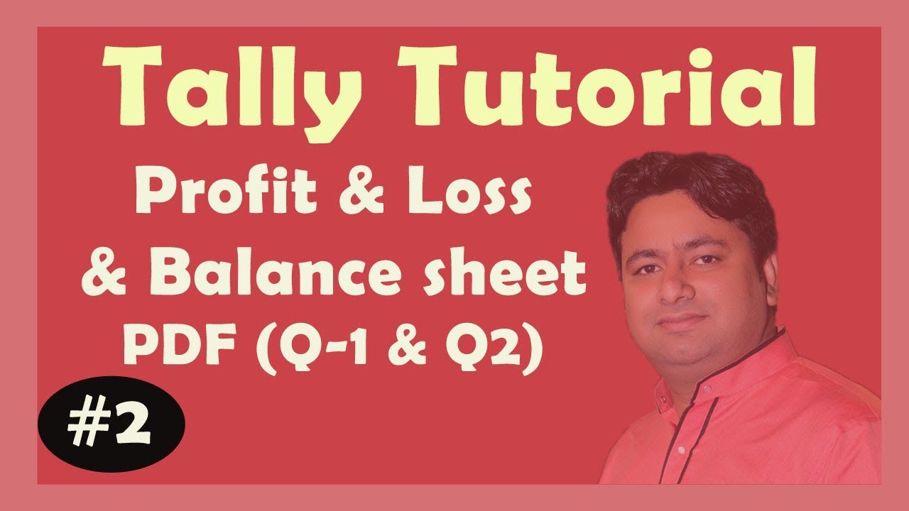 Tally PDF Solution (P&L) A/c and Balance Sheet - Q1 and Q2 by Manoj Sir ...