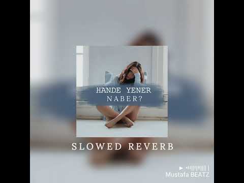Hande Yener - Naber? (Slowed+Reverb)
