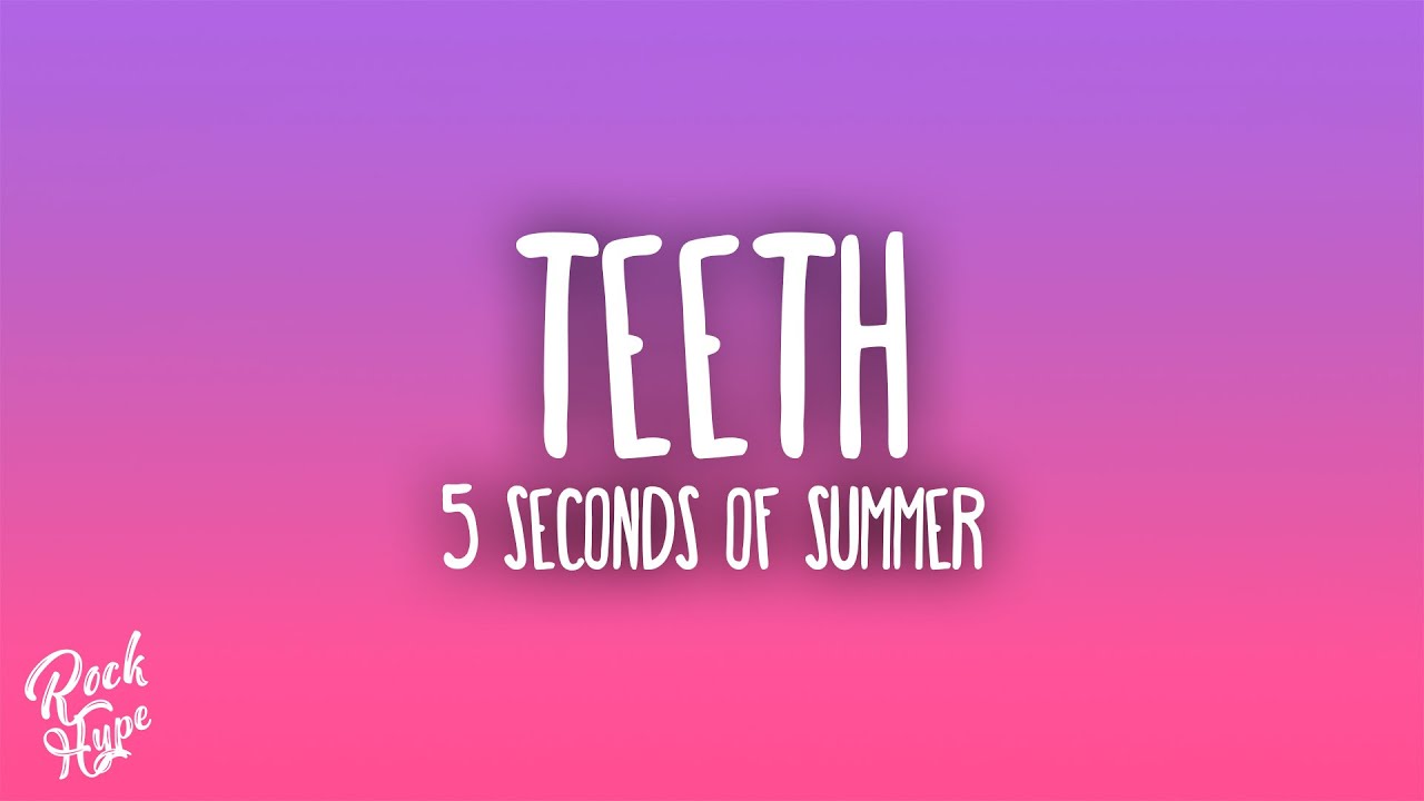5 Seconds of Summer - Teeth - YouTube