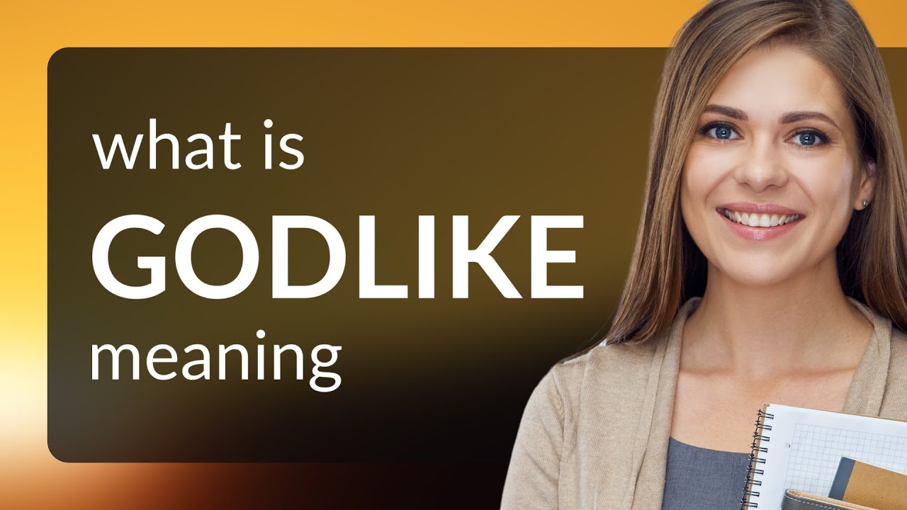 Godlike | meaning of GODLIKE - YouTube