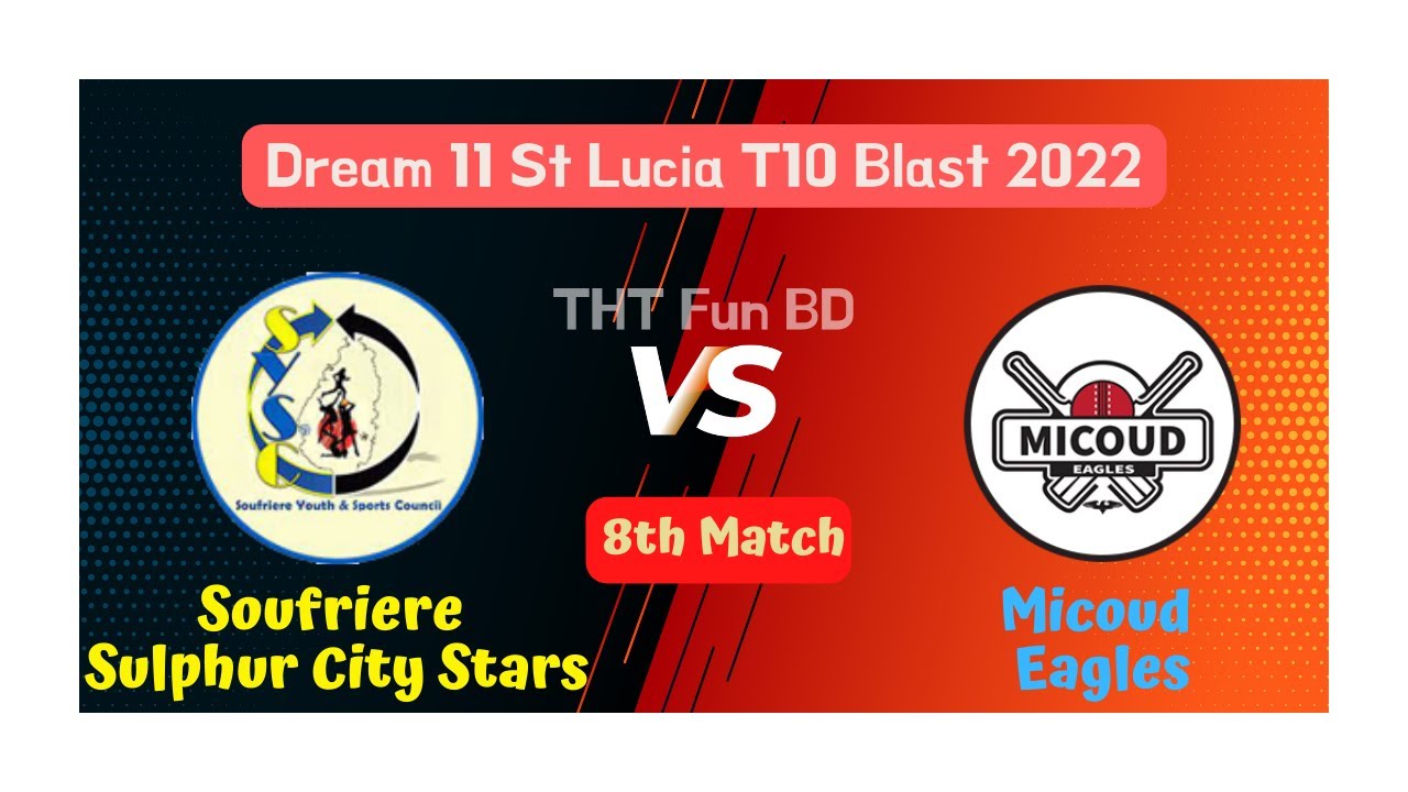Micoud Eagles vs Soufriere Sulphur City Stars, Dream 11 St Lucia T10 ...
