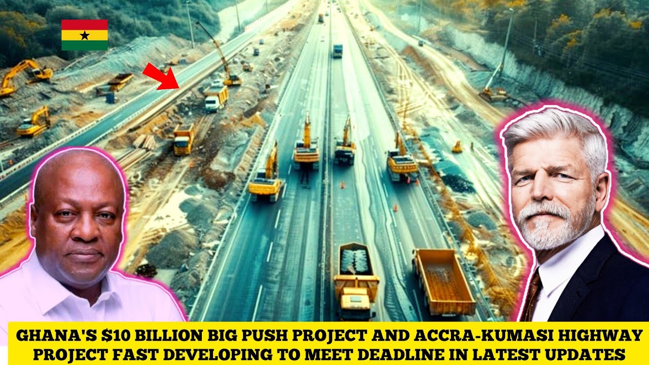 GHANA $10 BILLION BIG PUSH PROJECT AND ACCRA-KUMASI HIGHWAY PROJECT ...