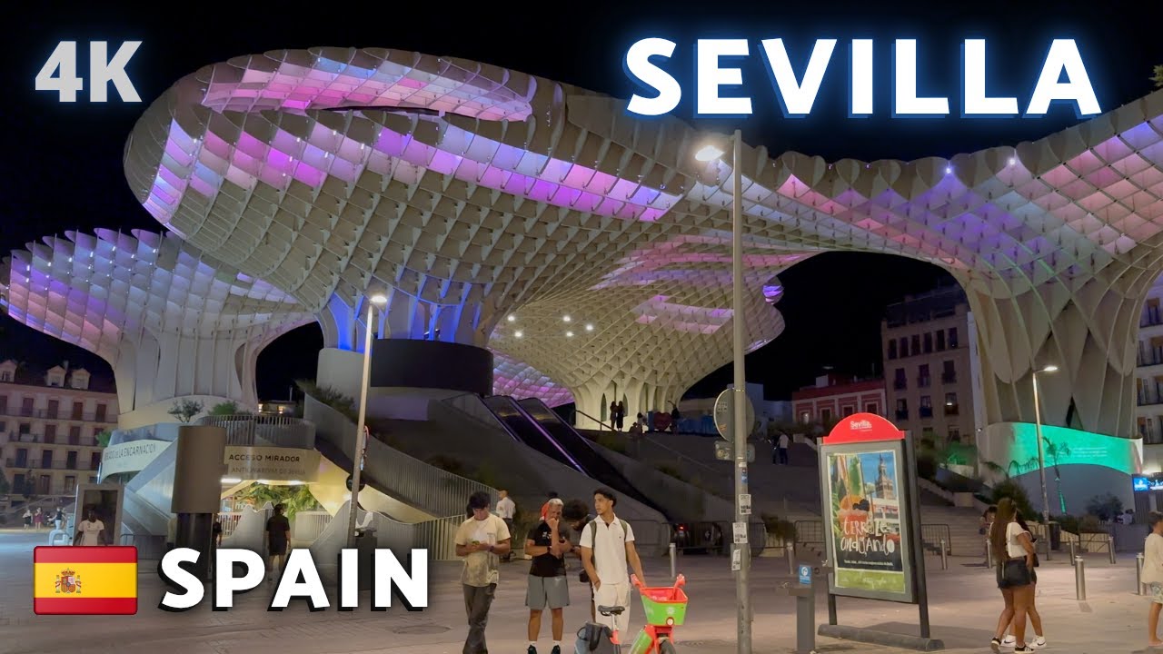 [4K] "SETAS DE SEVILLA" at NIGHT | SPAIN - YouTube