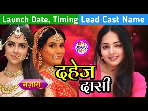 Dahej Dasi Serial Launch Date, Timeslot Update | Dahej Dasi Serial Cast ...