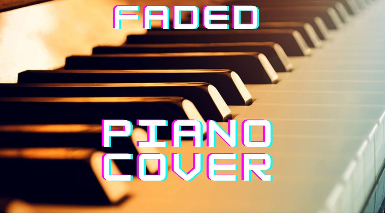 ALAN WALKER- FADED PIANO COVER| #piano #alanwalker #faded - YouTube