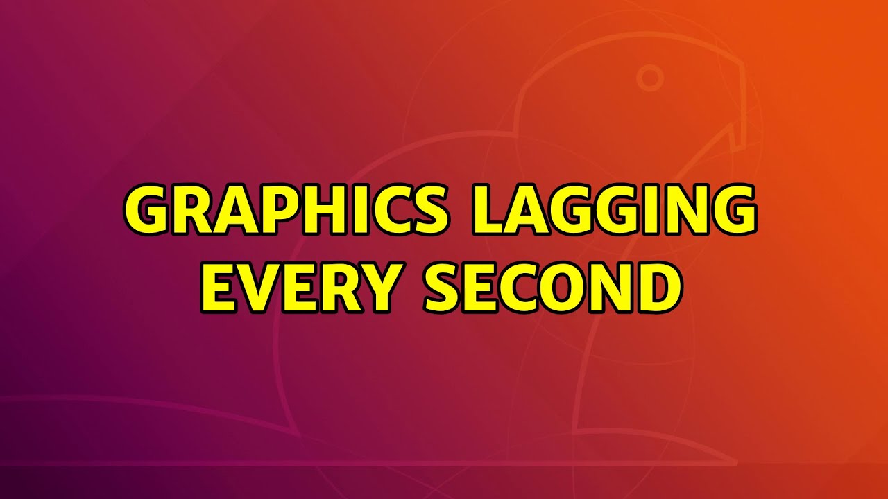 Graphics lagging every second - YouTube