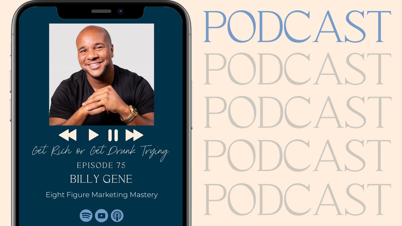 75 Eight Figure Marketing Mastery with Billy Gene - YouTube