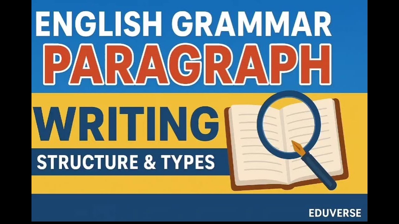 Paragraph Writing in English | Structure & Types Explained | Eduverse ...