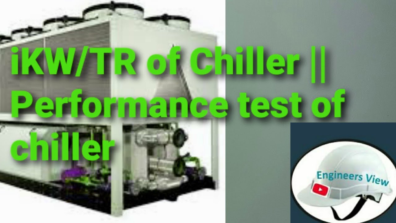 iKW/TR of air cooled chiller|| Performance assessment test of chiller ...