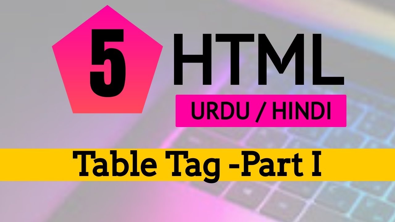 How To Use Table Tag In Html Full Tutorial In Urdu Hindi part I How To Use Table Tag In Html Full Tutorial In Urdu Hindi part I