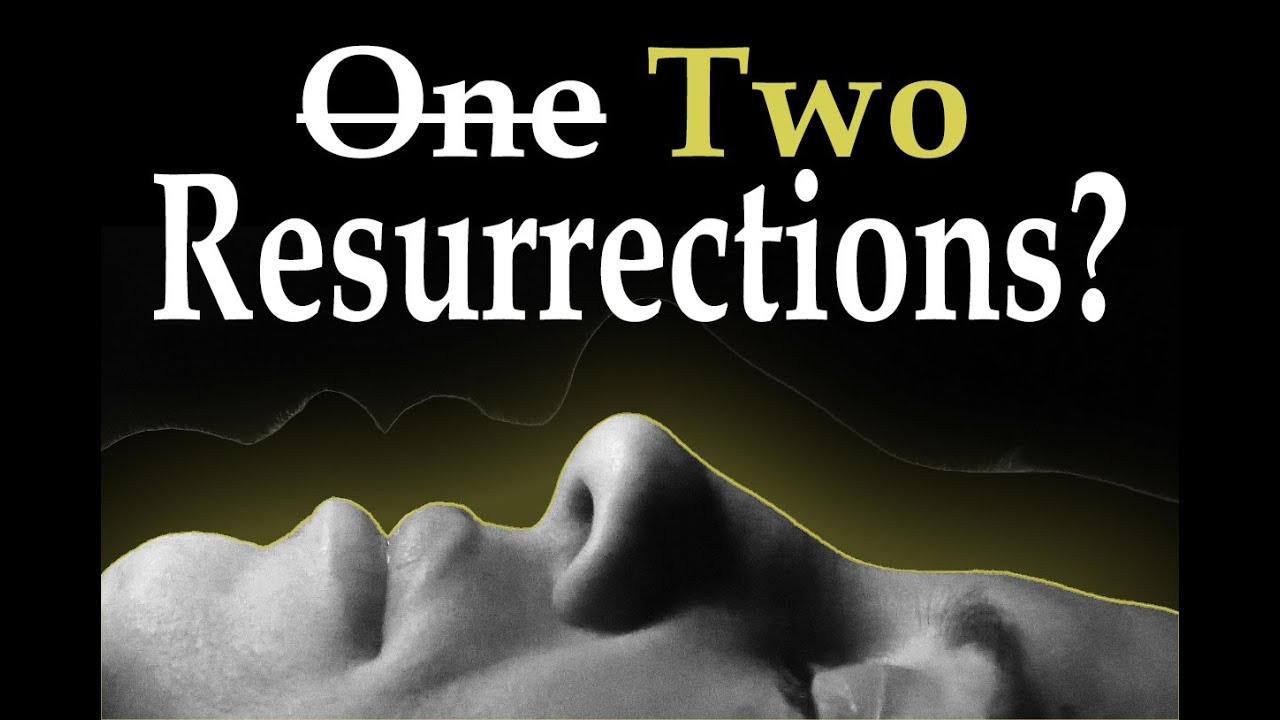 Learn from 1 Corinthians 15 and Revelation 20 about the two ...