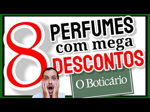 8 Perfumes COM MEGA DESCONTOS (até 72% OFF) no Boticário
