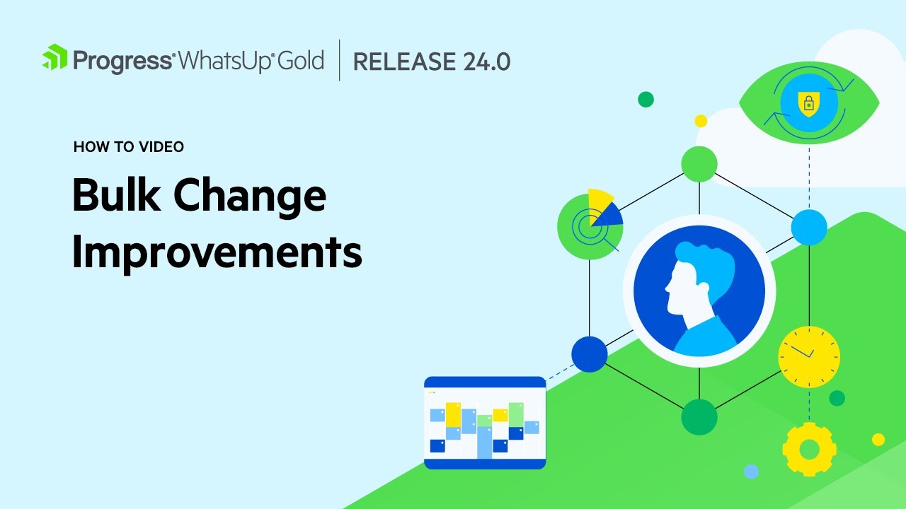 Bulk Change Improvements | WhatsUp Gold 24.0 Release - YouTube