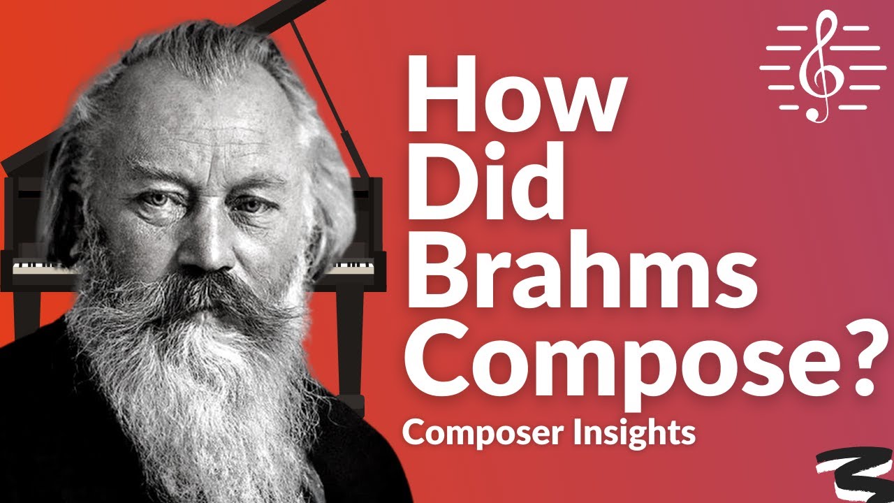 How Did Brahms Compose? - Composer Insights