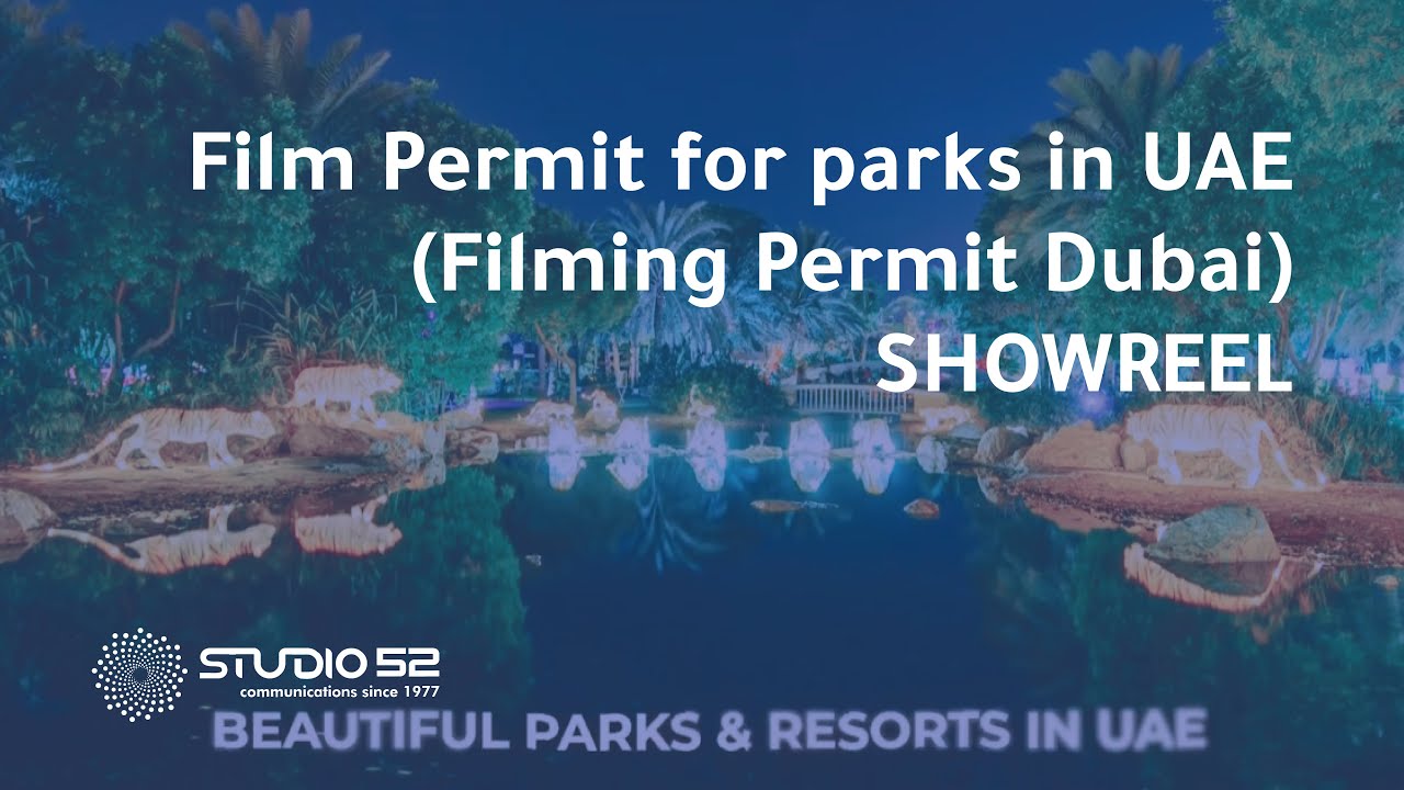 Showreel - Film Permit for parks in UAE (Filming Permit Dubai) - YouTube