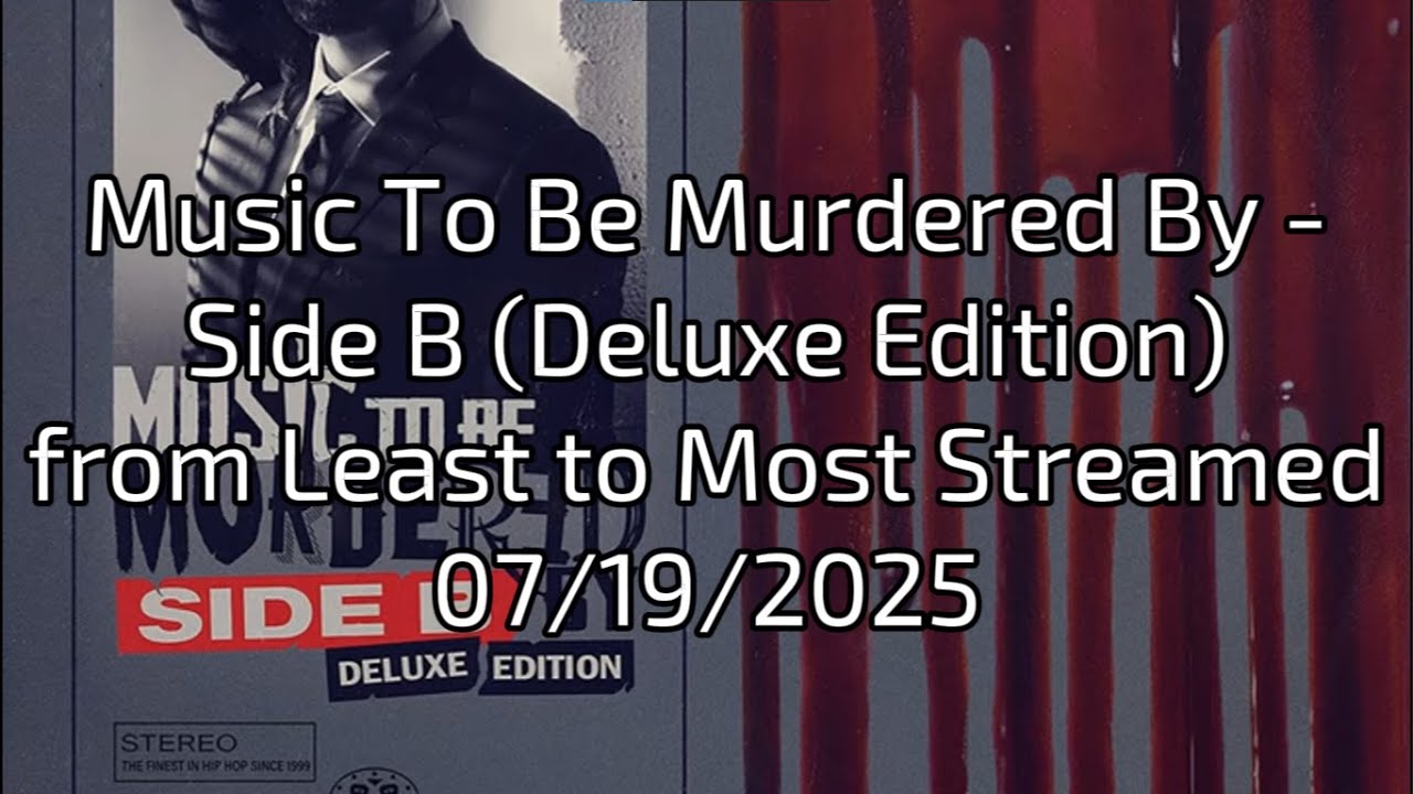 MTBMB - Side B Deluxe Edition from Least to Most Streamed 07/19/2025 ...